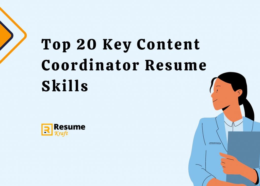 Top 20 Key Content Coordinator Resume Skills In 2024 ResumeKraft
