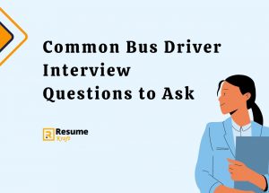 Common Bus Driver Interview Questions to Ask in 2025 - ResumeKraft