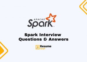 Top 21 Spark Hire Interview Questions (Sample Answers Included) in 2025 - ResumeKraft