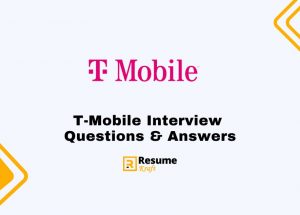 Top 21 T-Mobile Interview Questions (Sample Answers Included) in 2025 - ResumeKraft