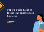 Top 10 Basic Kitchen Interview Questions & Answers in 2025 - ResumeKraft