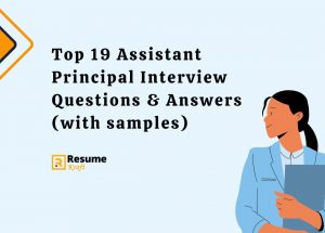 Top 19 Assistant Principal Interview Questions & Answers (with samples) in 2025 - ResumeKraft