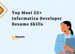Top Most 22+ Informatica Developer Resume Skills in 2025 - ResumeKraft