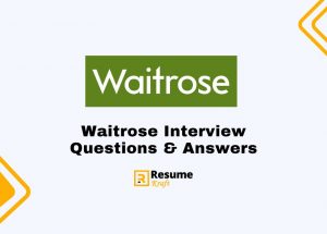 Top 21 Waitrose Interview Questions (Sample Answers Included) in 2025 - ResumeKraft