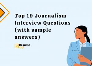 Top 19 Journalism Interview Questions (with sample answers) in 2025 ...
