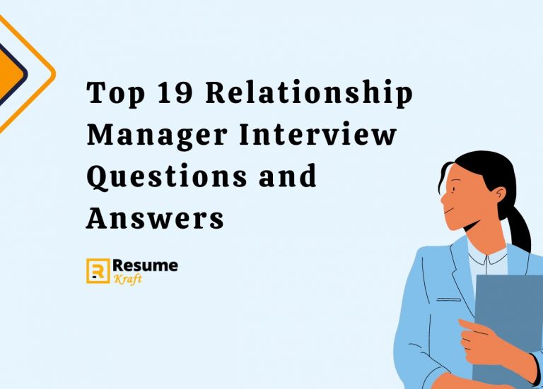 Top 19 Relationship Manager Interview Questions and Answers in 2025 - ResumeKraft