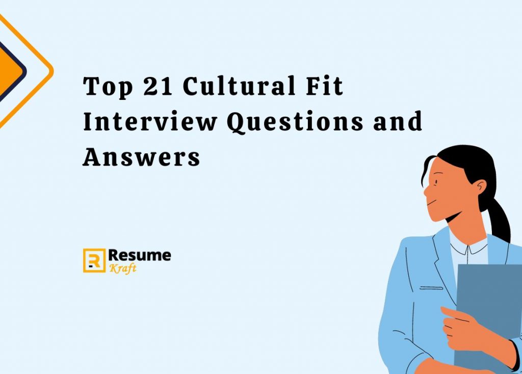 Top 21 Cultural Fit Interview Questions and Answers in 2025 - ResumeKraft