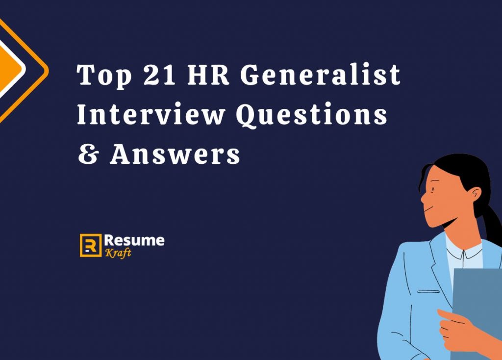 Top 21 HR Generalist Interview Questions & Answers in 2025 - ResumeKraft Top 21 HR Generalist Interview Questions & Answers in 2025 - ResumeKraft