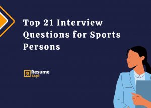 Top 21 Interview Questions for Sports Persons in 2025 - ResumeKraft