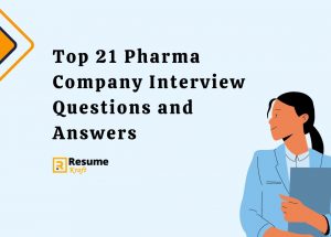Top 21 Pharma Company Interview Questions and Answers in 2025 - ResumeKraft
