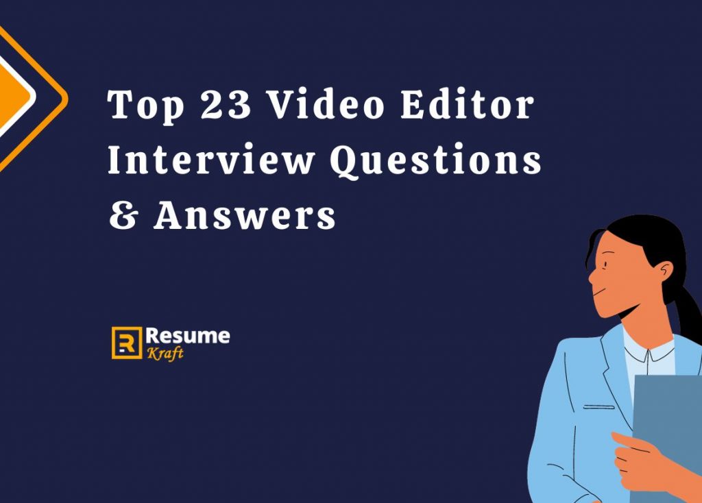 Top 23 Video Editor Interview Questions & Answers in 2025 - ResumeKraft