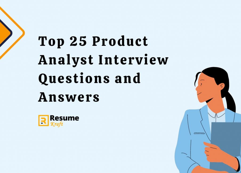 Top 25 Product Analyst Interview Questions and Answers in 2025 - ResumeKraft