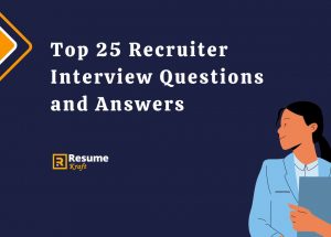 Top 25 Recruiter Interview Questions and Answers in 2025 - ResumeKraft