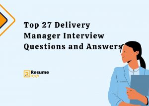Top 27 Delivery Manager Interview Questions and Answers in 2025 ...