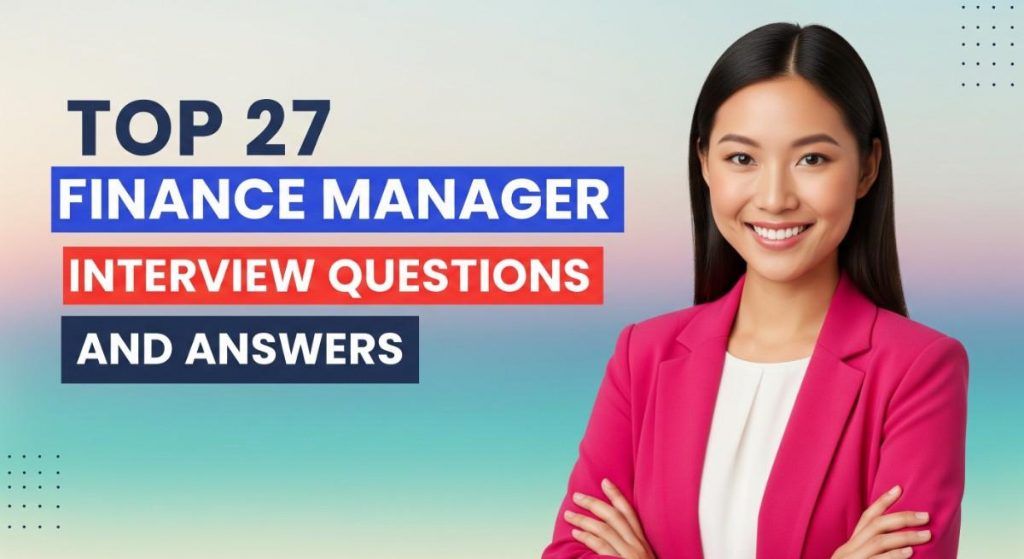 Top 27 Finance Manager Interview Questions and Answers in 2025 - ResumeKraft