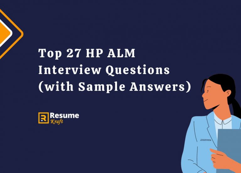 Top 27 HP ALM Interview Questions (with Sample Answers) in 2025 - ResumeKraft