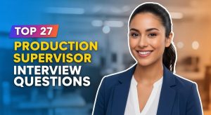 Top 27 Production Supervisor Interview Questions in 2025 - ResumeKraft
