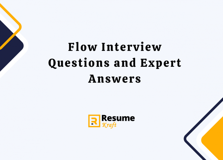 Top 27 Common Flow Interview Questions and Expert Answers in 2025 - ResumeKraft
