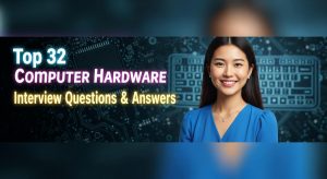Top 32 Computer Hardware Interview Questions & Answers in 2025 ...