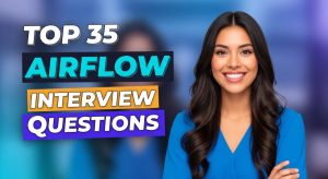 Top 35 Airflow Interview Questions in 2025 - ResumeKraft