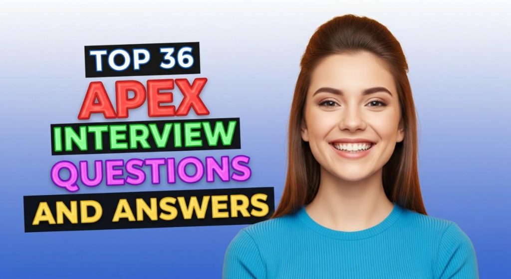 Top 36 Apex Interview Questions and Answers for 2025 in 2025 - ResumeKraft