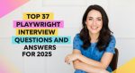 Top 37 Playwright Interview Questions and Answers for 2025 in 2025 - ResumeKraft