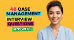 46 Case Management Interview Questions and Answers in 2025