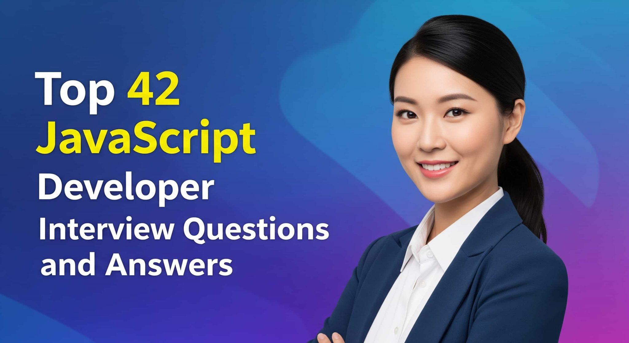 Top 42 JavaScript Developer Interview Questions and Answers in 2025