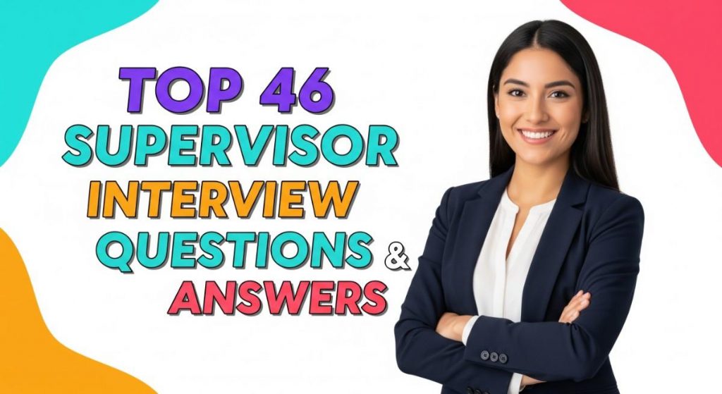 Top 46 Supervisor Interview Questions and Answers in 2025 - ResumeKraft