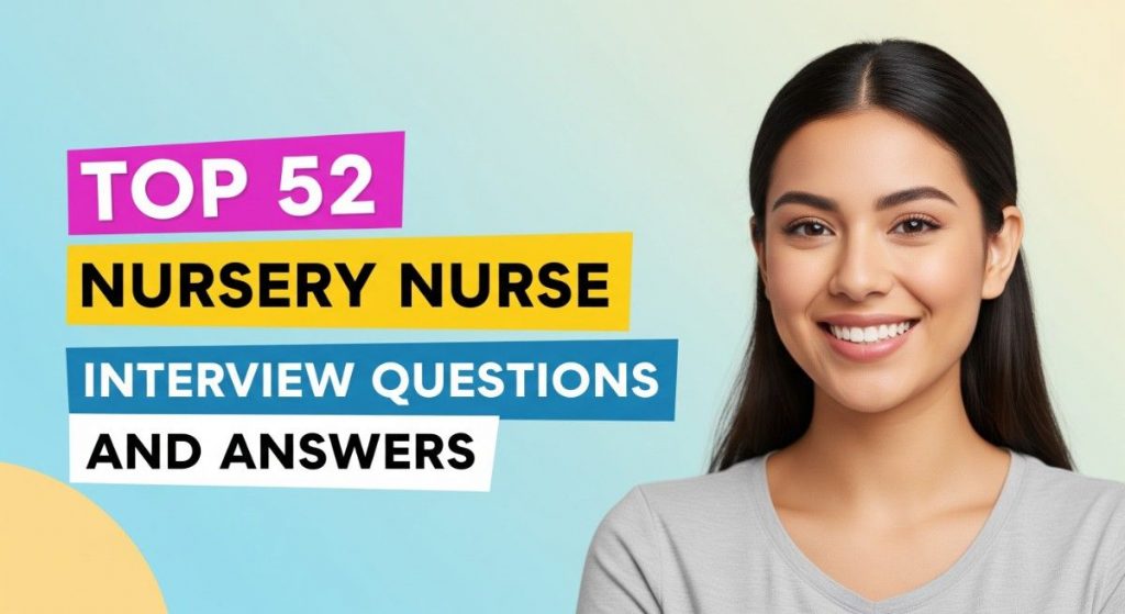 Top 52 Nursery Nurse Interview Questions and Answers in 2025 - ResumeKraft