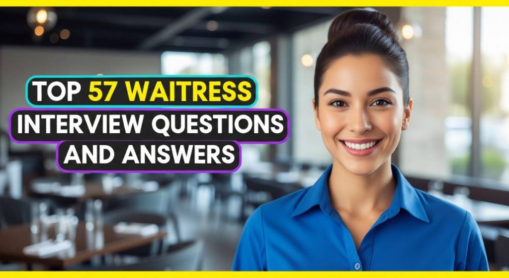 Top 57 Waitress Interview Questions and Answers in 2025 - ResumeKraft