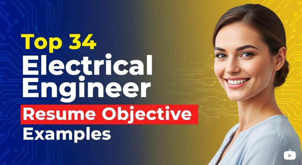 Top 34 Electrical Engineer Resume Objective Examples for 2025