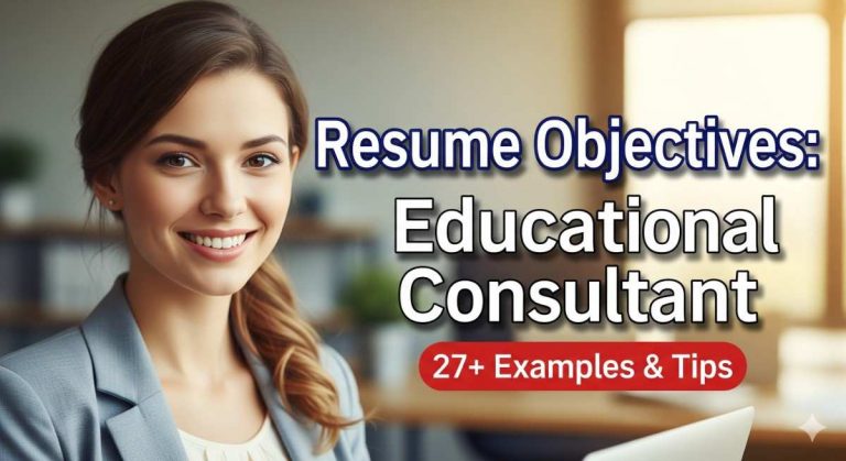 27+ Educational Consultant Resume Objectives Examples and Tips for 2025