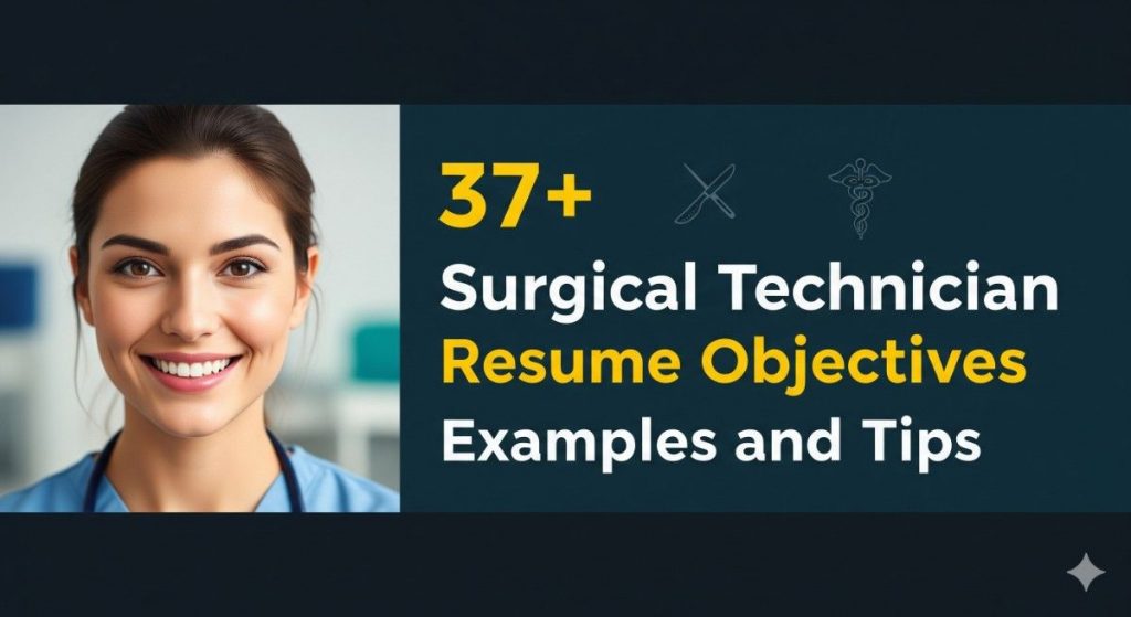 37+ Surgical Technician Resume Objectives Examples and Tips for 2025