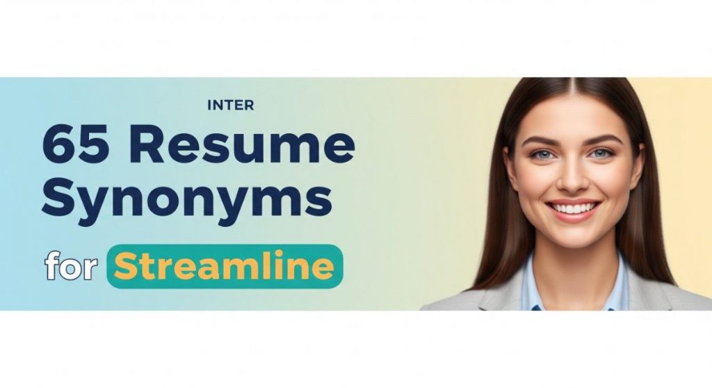 65 Resume Synonyms for Streamline To Use On Your Resume - ResumeKraft