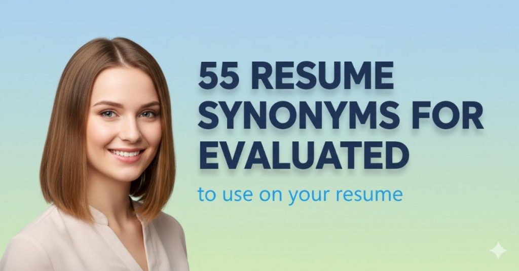 55 Resume Synonyms for Evaluated To Use On Your Resume - ResumeKraft